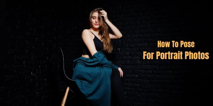 Best Portrait Poses: How to Pose for Portrait Photos